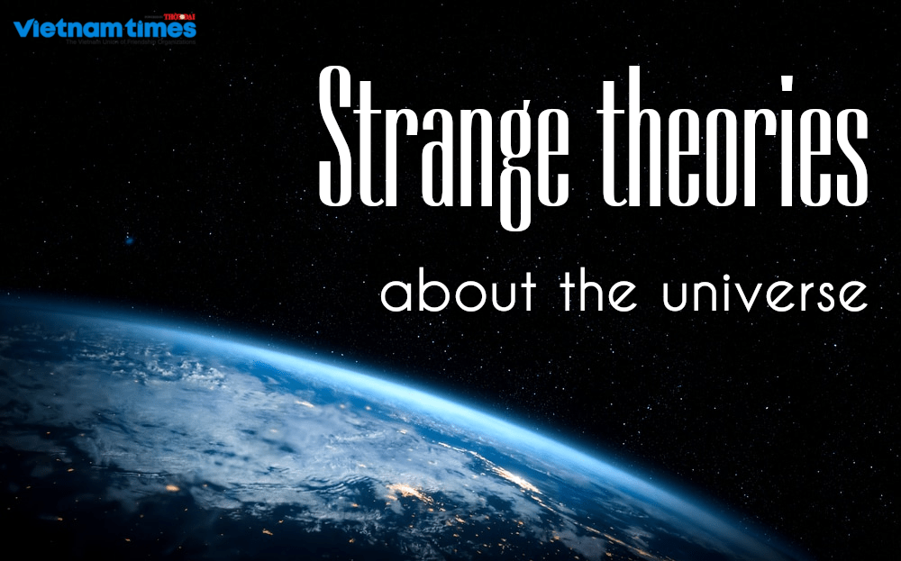 https://vietexplorer.com - 12 Strange Theories About The Universe